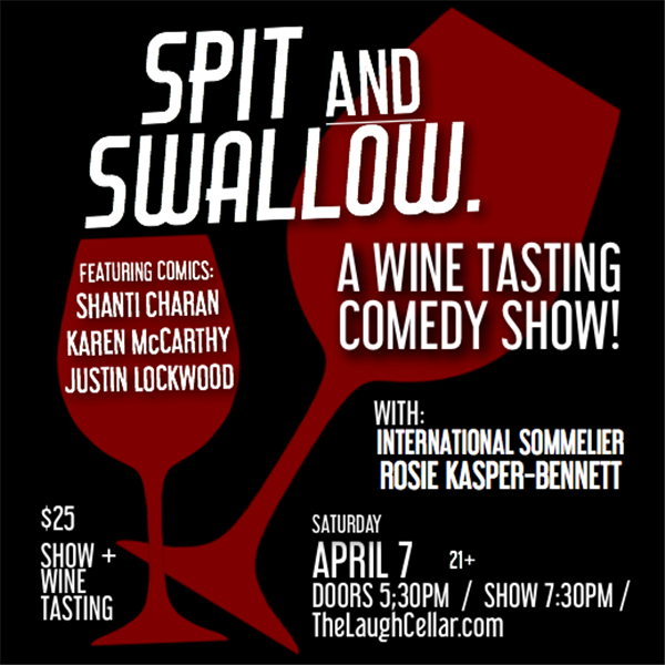 Spit AND Swallow! - A Wine Tasting Comedy Show with Shanti Charan ...